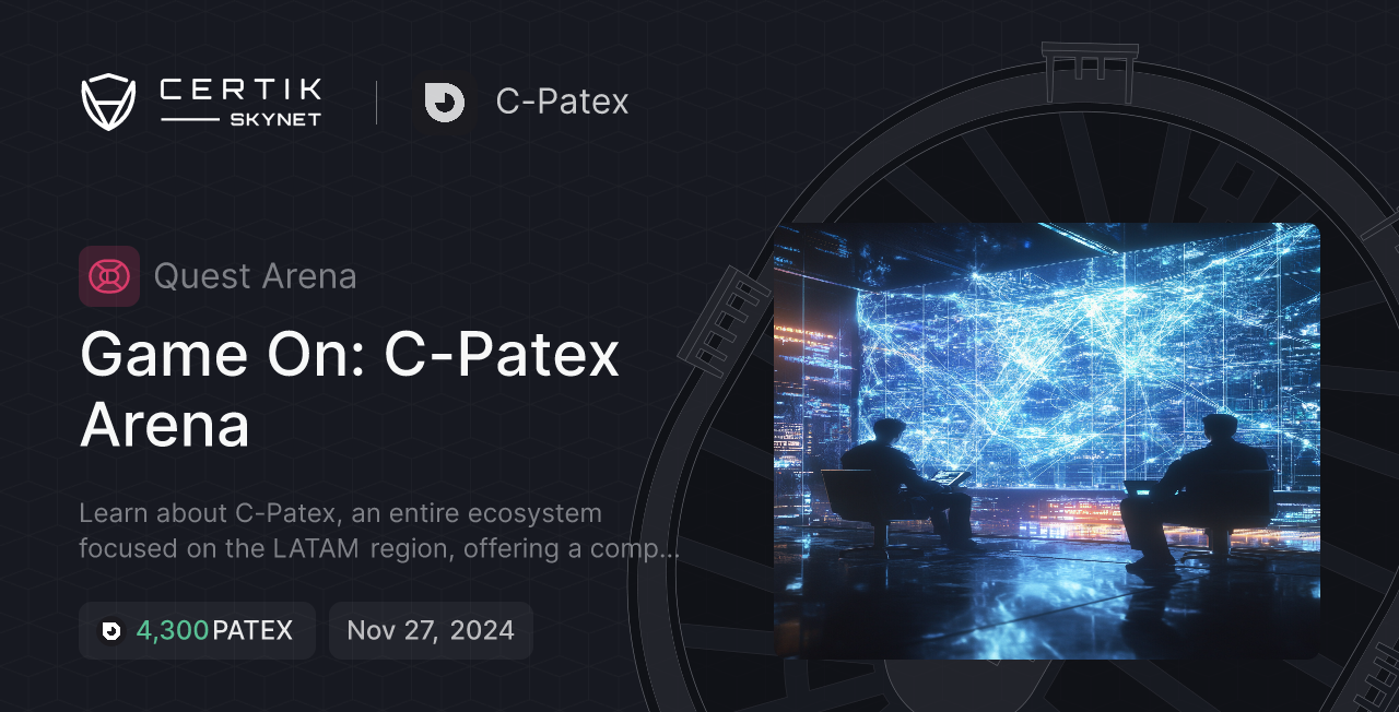 Game On: C-Patex Arena - CertiK Quest Arena