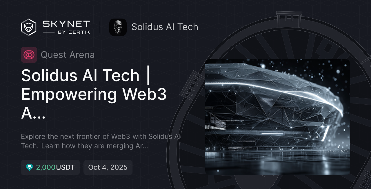 Solidus AI Tech | Empowering Web3 AI Innovation - CertiK Quest Arena