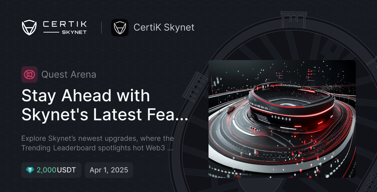 Stay Ahead with Skynet's Latest Feature Updates - CertiK Quest Arena