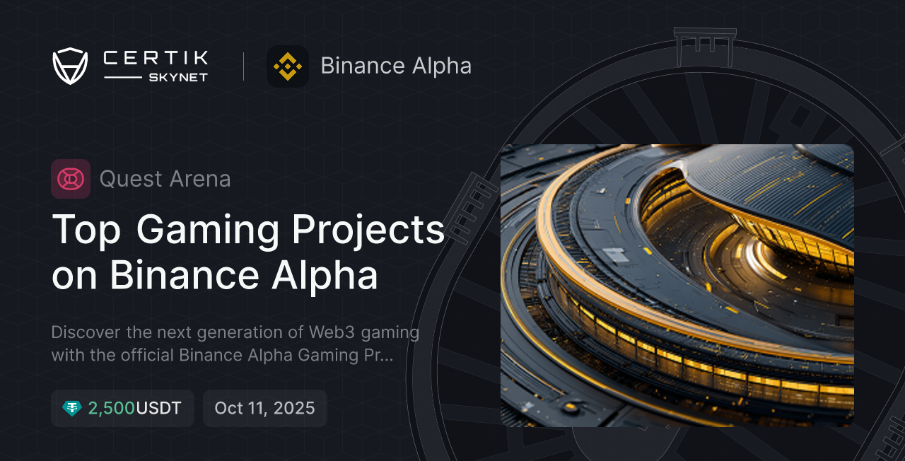 Top Gaming Projects on Binance Alpha - CertiK Quest Arena
