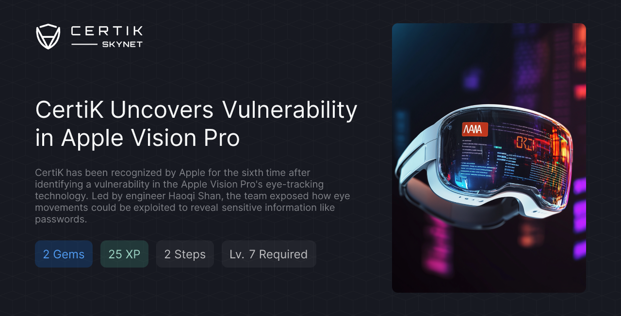 CertiK Uncovers Vulnerability in Apple Vision Pro - CertiK Quest