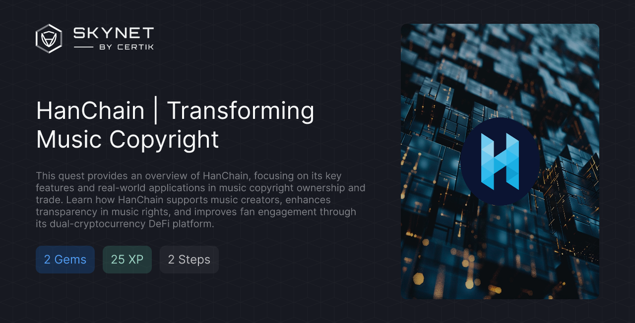 HanChain | Transforming Music Copyright - CertiK Quest