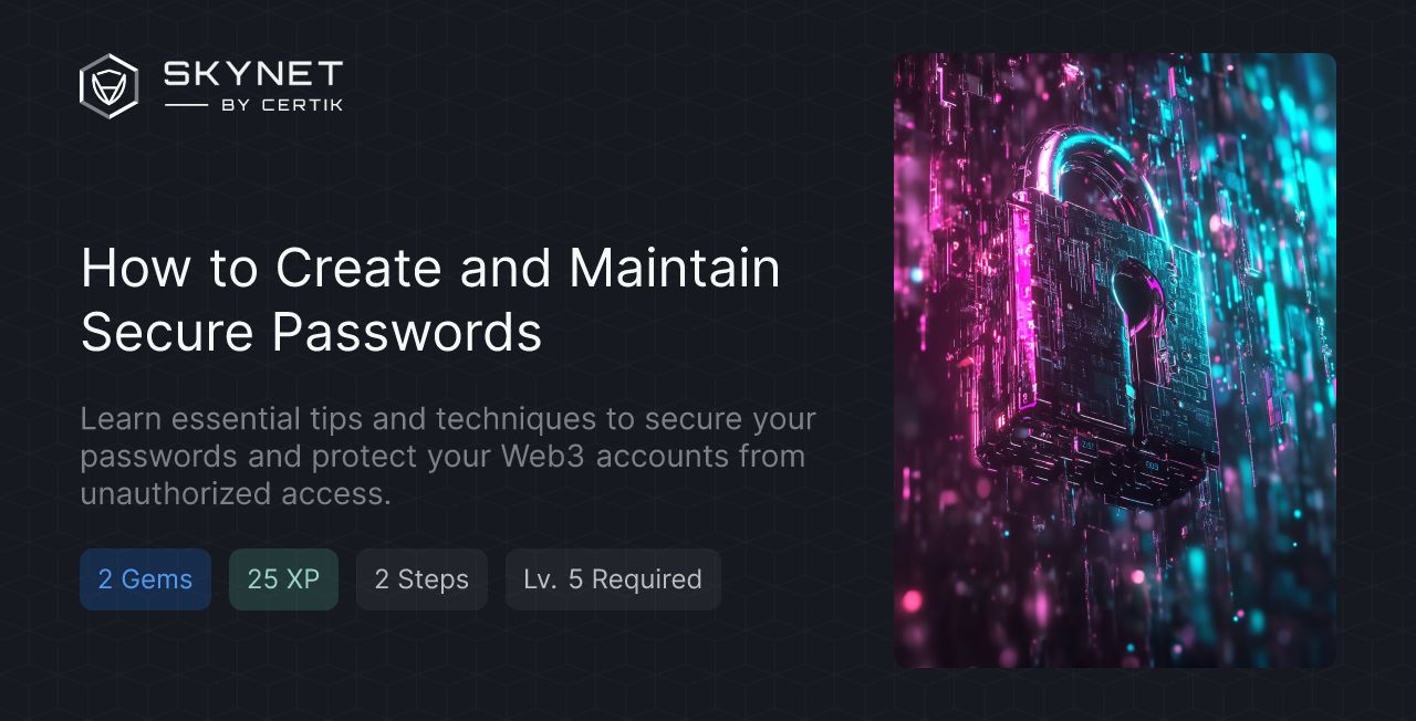 How to Create and Maintain Secure Passwords - CertiK Quest