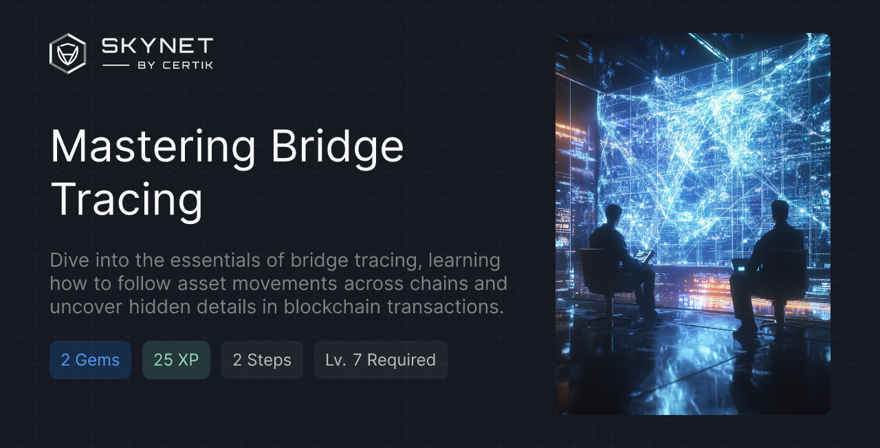 Mastering Bridge Tracing - CertiK Quest