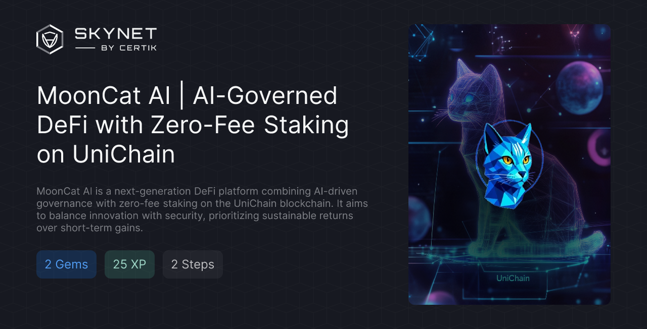 MoonCat AI | AI-Governed DeFi with Zero-Fee Staking on UniChain - CertiK Quest