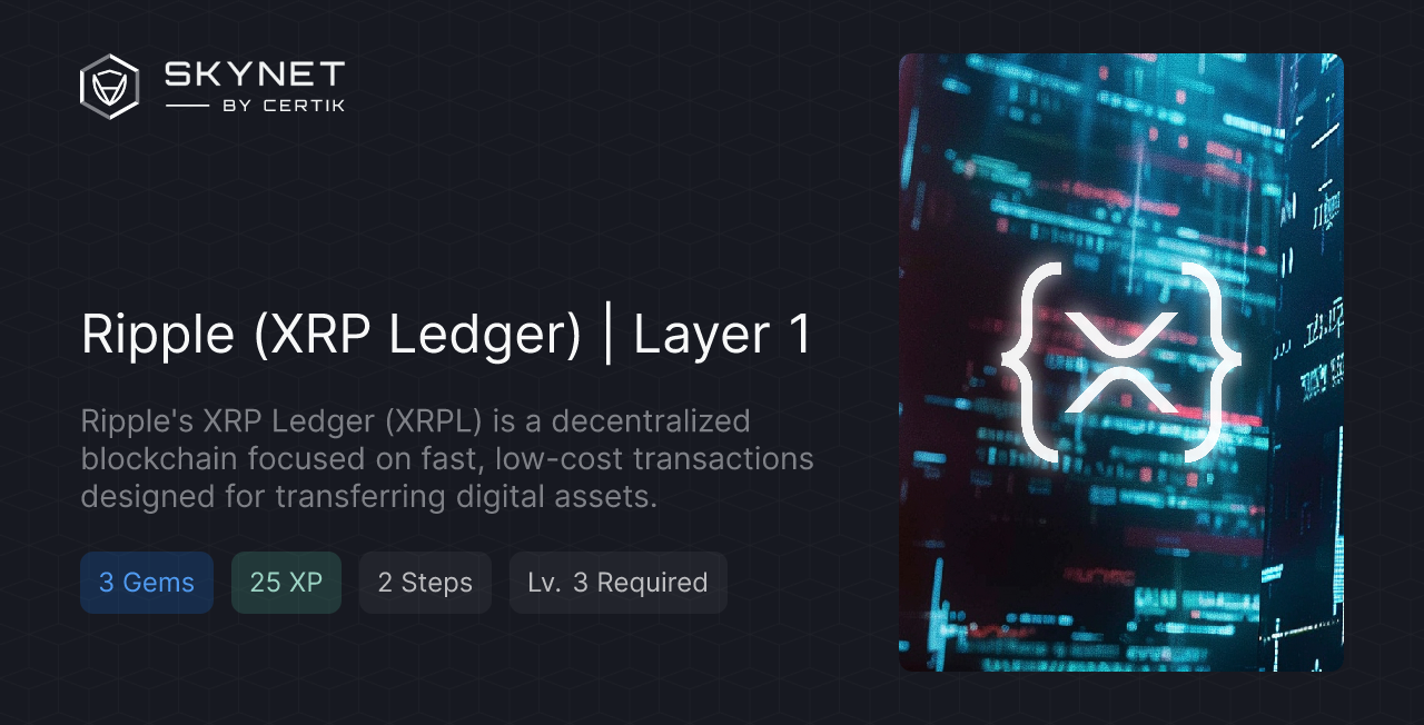 Ripple (XRP Ledger) | Layer 1 - CertiK Quest