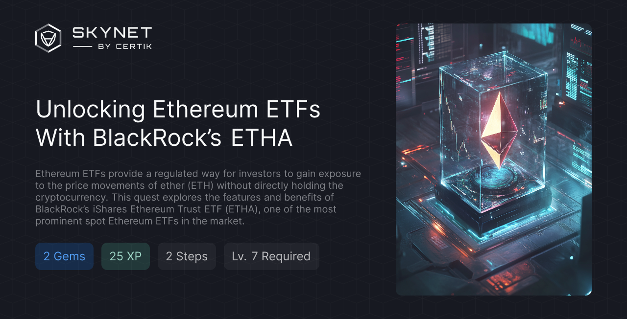 Unlocking Ethereum ETFs With BlackRock’s ETHA - CertiK Quest